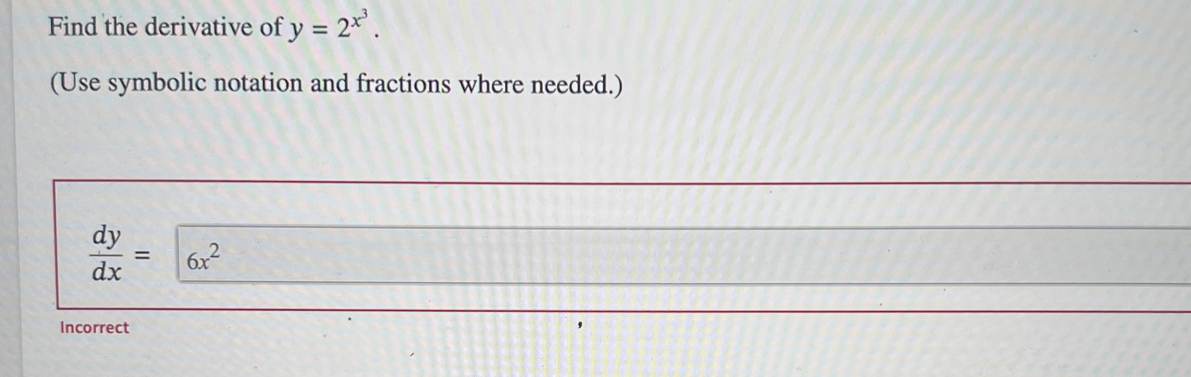 Solved Find the derivative of y=2x3.(Use symbolic notation | Chegg.com