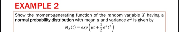 Solved EXAMPLE 2 Show the moment-generating function of the | Chegg.com