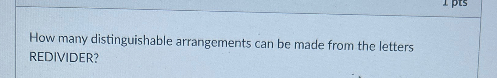 Solved How many distinguishable arrangements can be made | Chegg.com