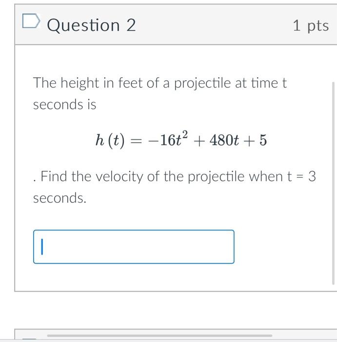Solved Question 2 1pt The height in feet of a projectile at | Chegg.com