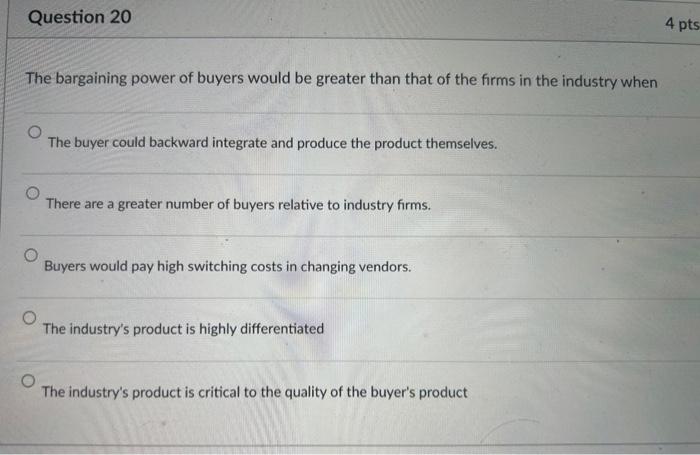 Solved The bargaining power of buyers would be greater than | Chegg.com