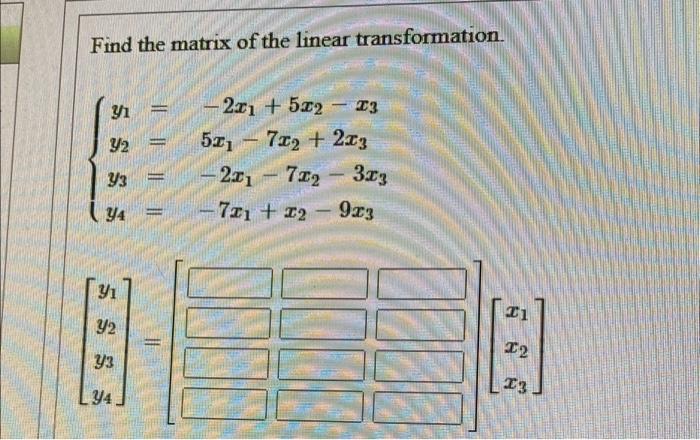 Solved Find the matrix of the linear transformation. | Chegg.com