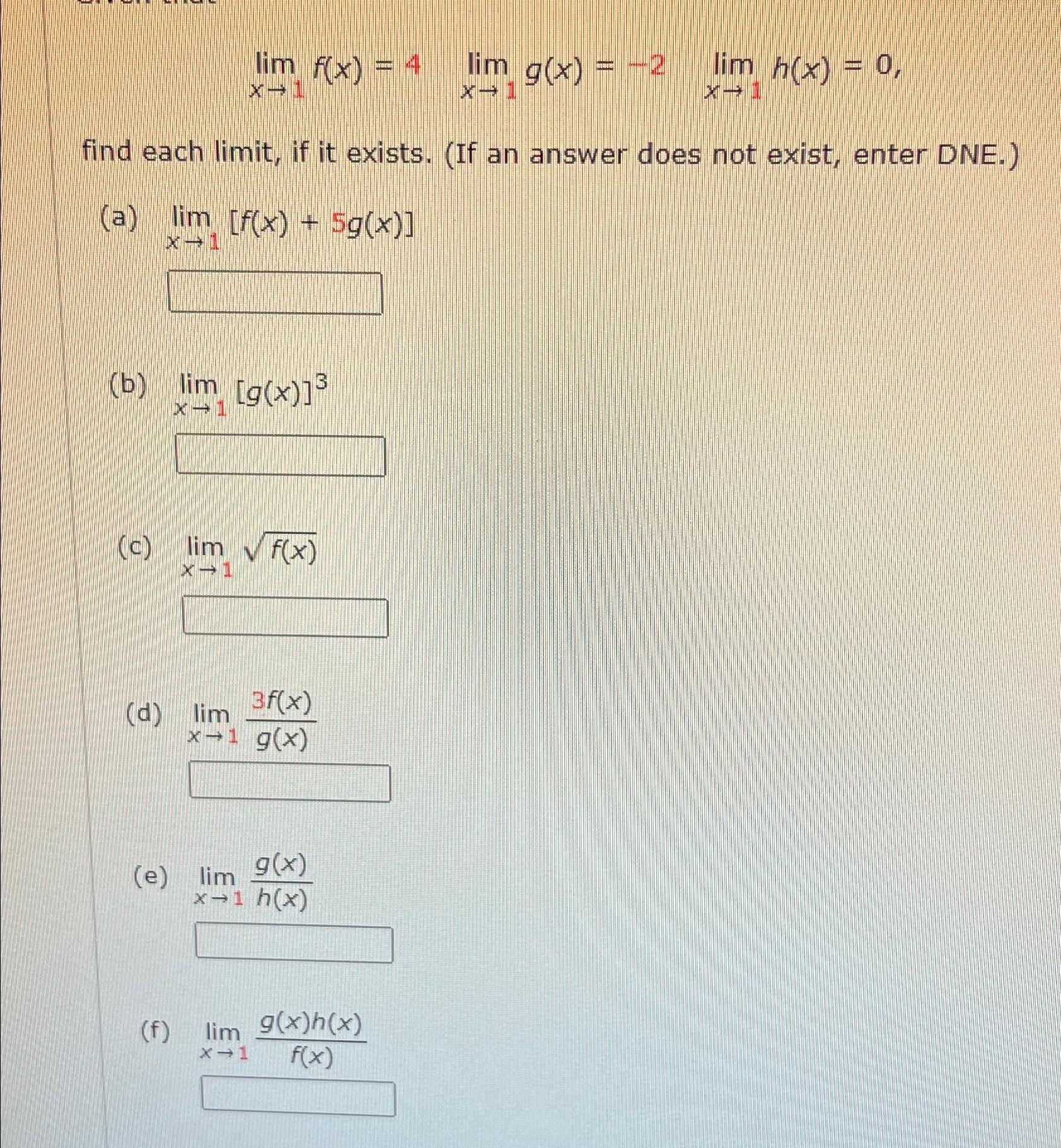 Solved limx→1f(x)=4,limx→1g(x)=-2,limx→1h(x)=0find each | Chegg.com