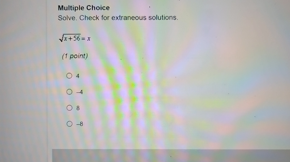Solved Multiple ChoiceSolve. Check for extraneous | Chegg.com