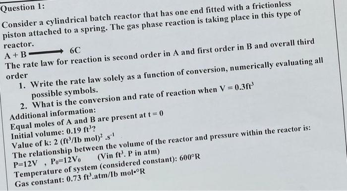 Solved Question 1: Consider a cylindrical batch reactor that | Chegg.com