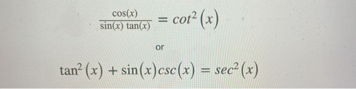 Solved cos(x) sin(x) tan() = cot? (x) tan? (x) + | Chegg.com