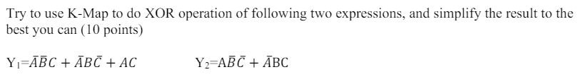 Solved Try to use K-Map to do XOR operation of following two | Chegg.com