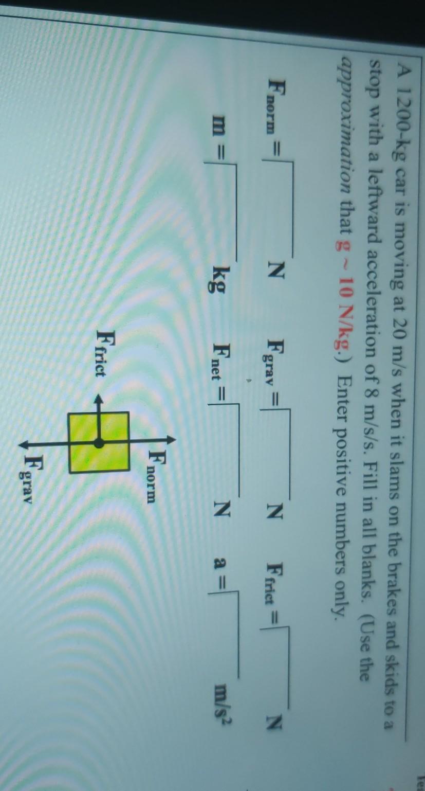 Solved A 1200-kg car is moving at 20 m/s when it slams on | Chegg.com