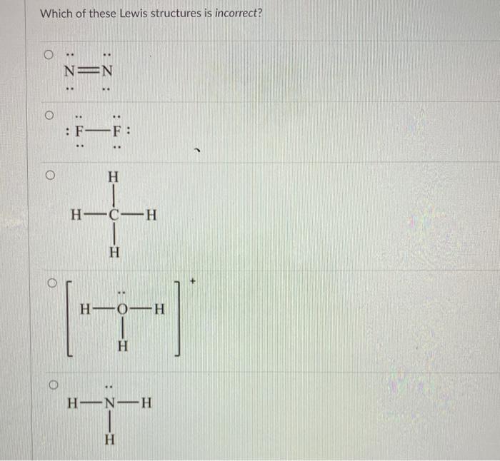 Solved Which of these Lewis structures is incorrect? ⋯N=N⋯ | Chegg.com