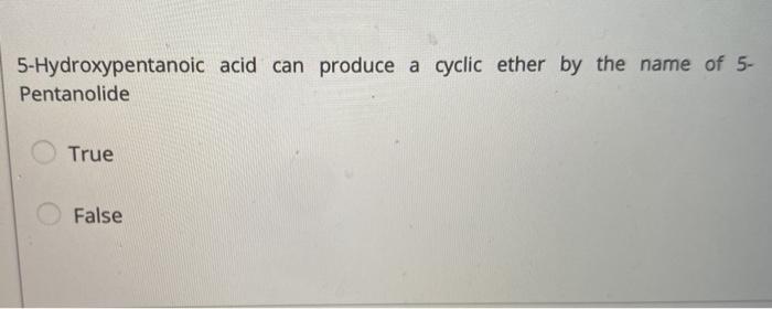 Solved 5-Hydroxypentanoic acid can produce a cyclic ether by | Chegg.com