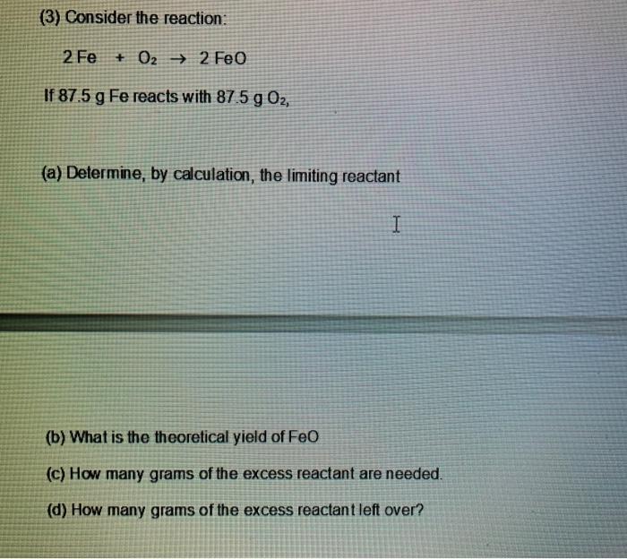 Solved (3) Consider the reaction: 2 Fe + O2 → 2 Feo If 87.5 | Chegg.com