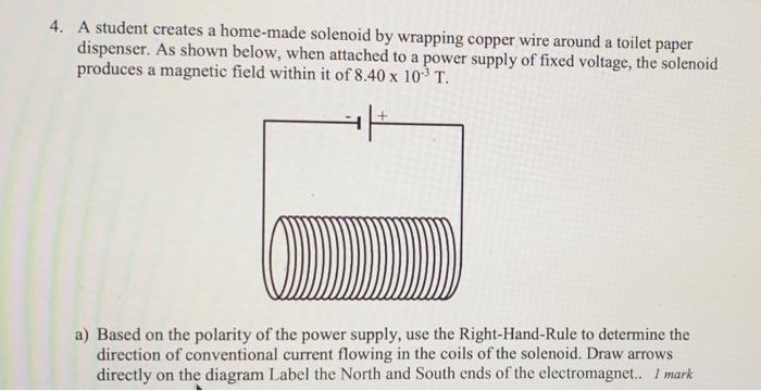 Solved 4. A student creates a home-made solenoid by wrapping | Chegg.com