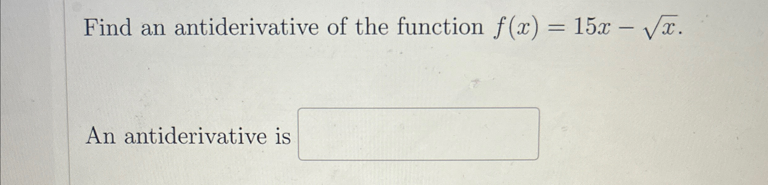 Solved Find an antiderivative of the function f(x)=15x-x2.An | Chegg.com