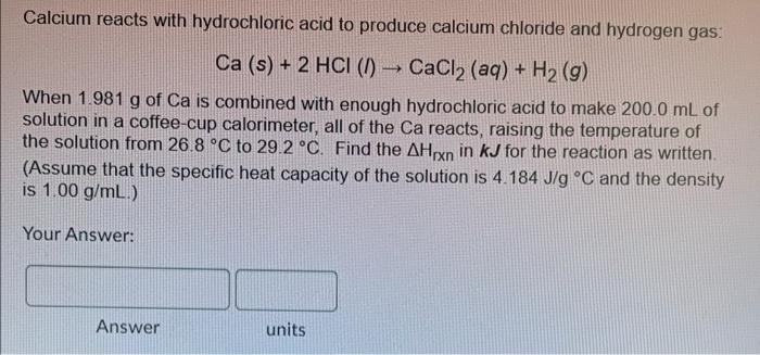 Solved Calcium reacts with hydrochloric acid to produce | Chegg.com