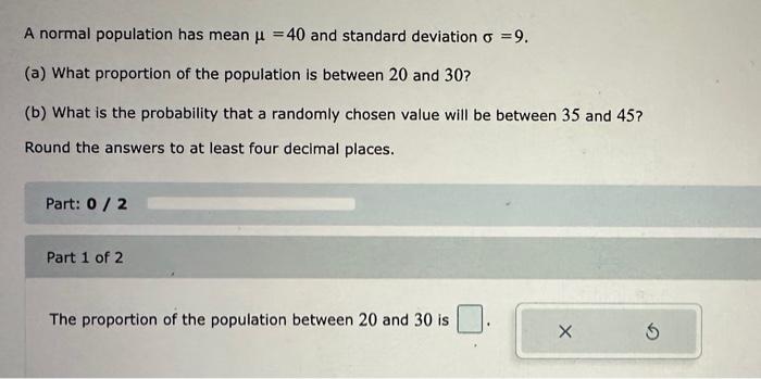 Solved A normal population has mean μ=40 and standard | Chegg.com
