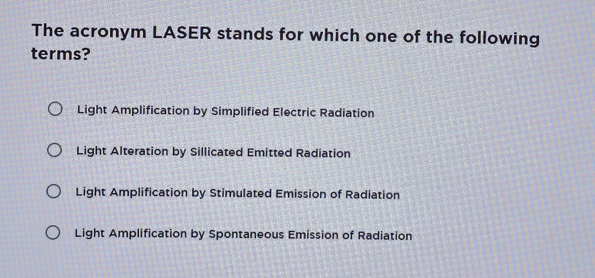 Solved The acronym LASER stands for which one of the | Chegg.com
