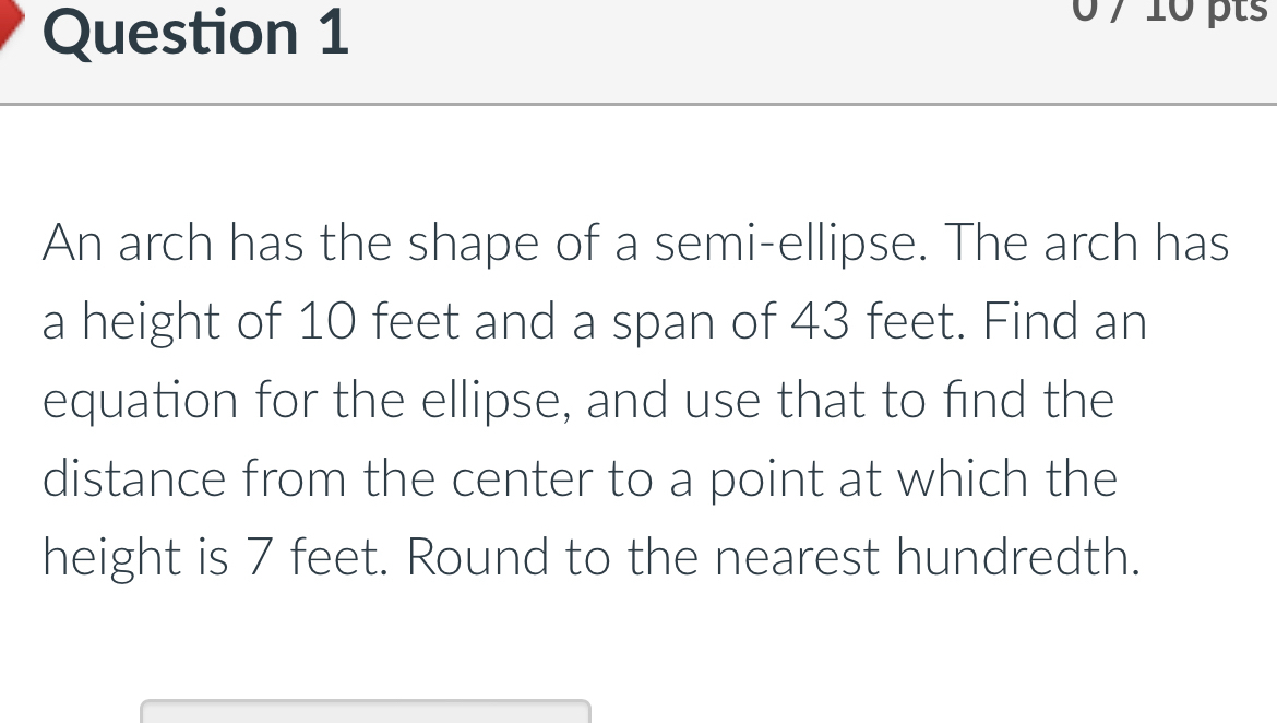 Solved Question 1An arch has the shape of a semi-ellipse. | Chegg.com