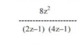 (2z−1)(4z−1)8z2 | Chegg.com