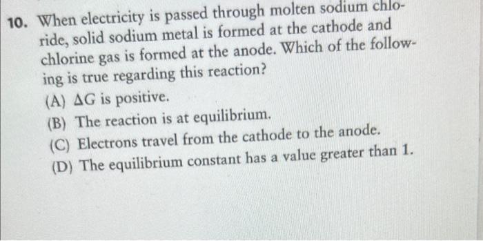 Solved 10. When electricity is passed through molten sodium | Chegg.com