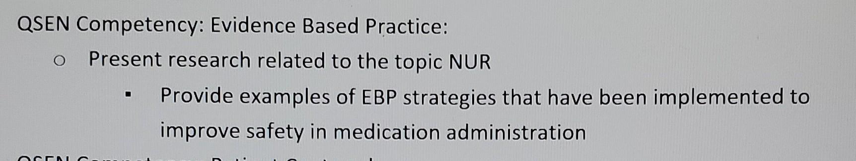 Solved QSEN Competency: Evidence Based Practice: - Present | Chegg.com