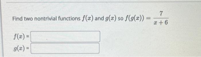 Solved Find two nontrivial functions f(x) and g(x) so | Chegg.com