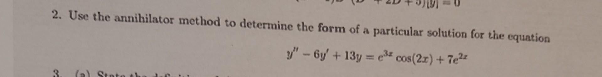 Solved 2 Use The Annihilator Method To Determine The Form