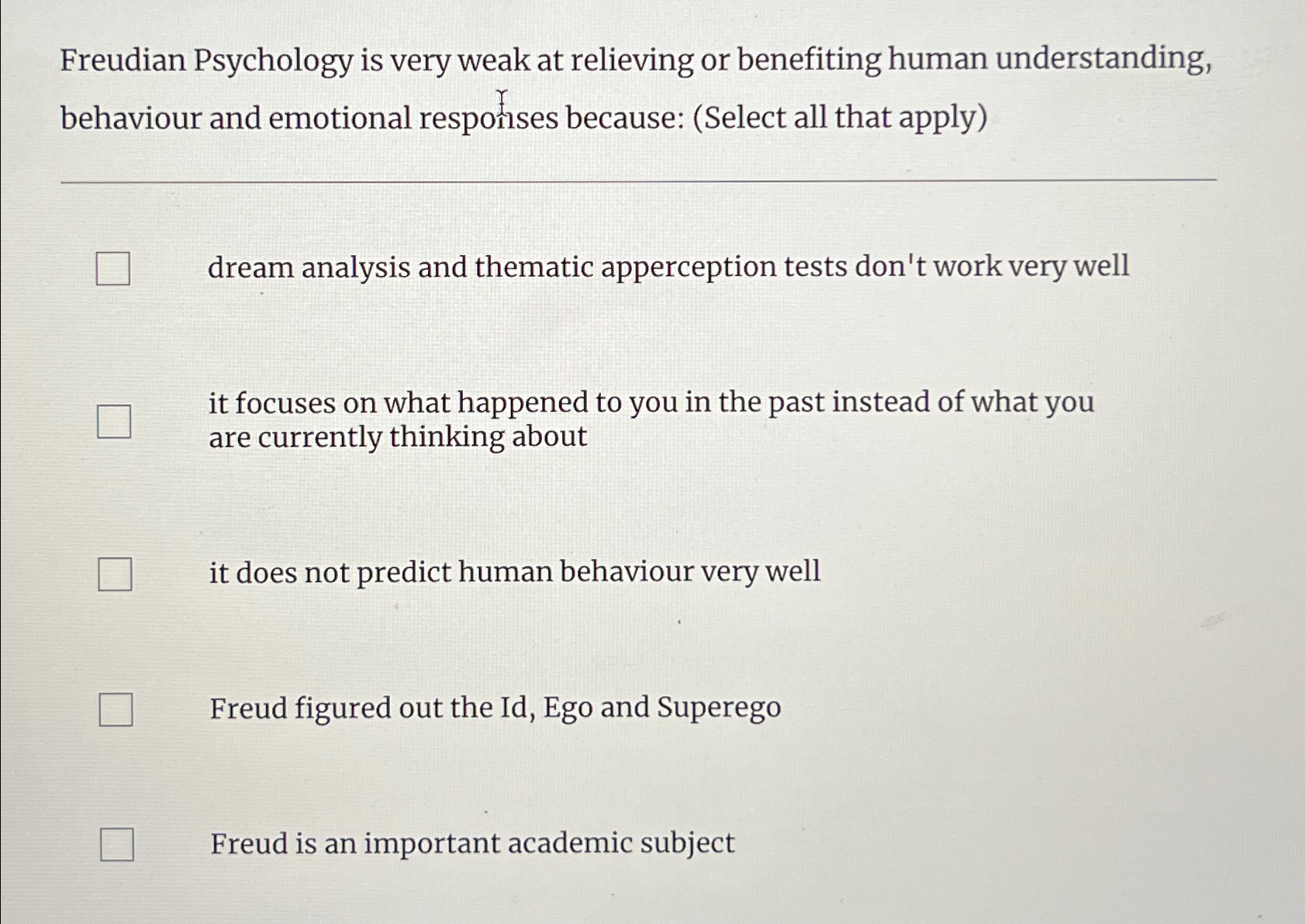 Solved Freudian Psychology is very weak at relieving or | Chegg.com