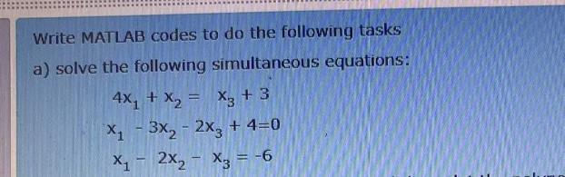 Solved Write MATLAB codes to do the following tasks a) solve | Chegg.com