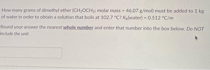Solved How many grams of dimethyl ether (CH3OCH3; molar mass | Chegg.com