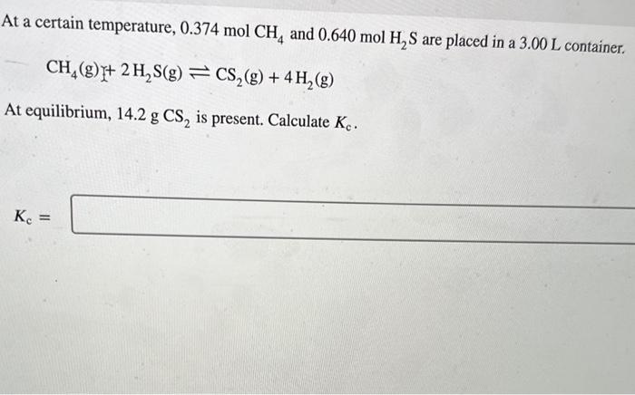 Solved At a certain temperature, 0.374 molCH4 and 0.640 | Chegg.com