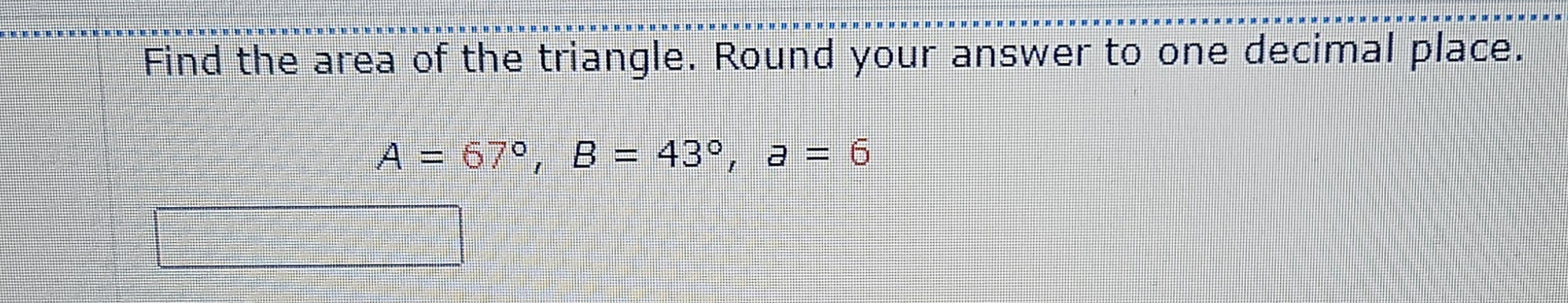 Solved Find the area of the triangle. Round your answer to | Chegg.com