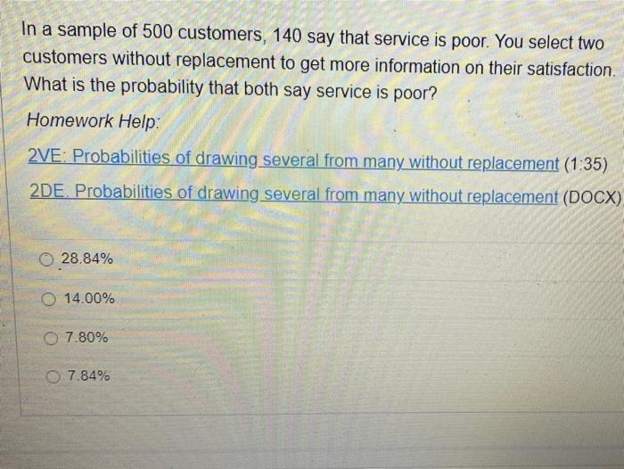 Solved In a sample of 500 customers, 140 say that service is | Chegg.com