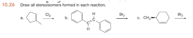 Solved 10.26 Draw all stereoisomers formed in each reaction. | Chegg.com