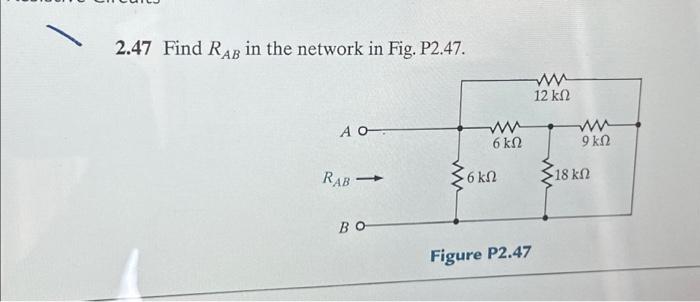 Solved 2.47 Find RAB in the network in Fig. P2.47. ΑΟ. RAB | Chegg.com