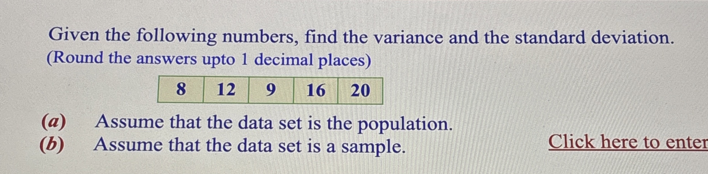 Solved Given the following numbers, find the variance and | Chegg.com