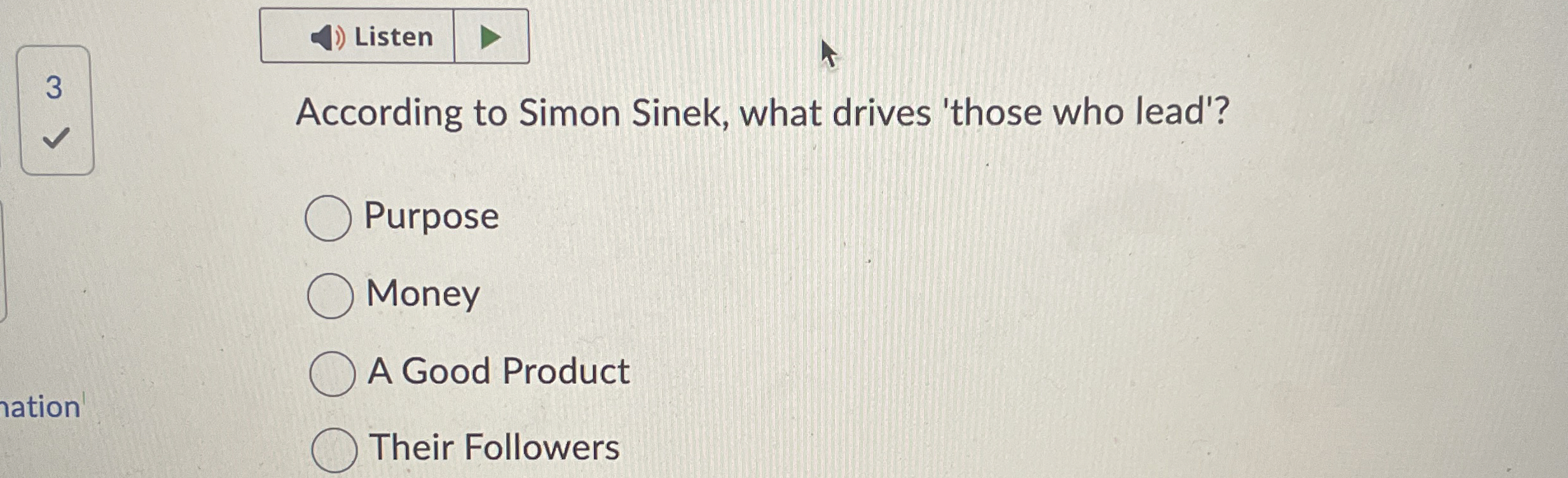 Solved Listen3According to Simon Sinek, what drives 'those | Chegg.com