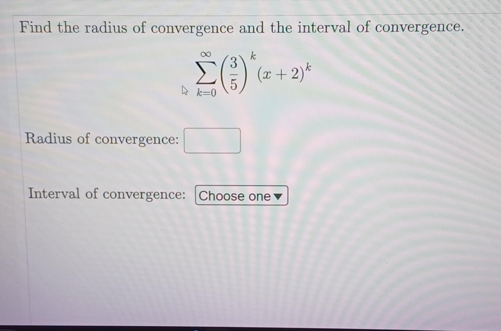 Solved Find the radius of convergence and the interval of | Chegg.com