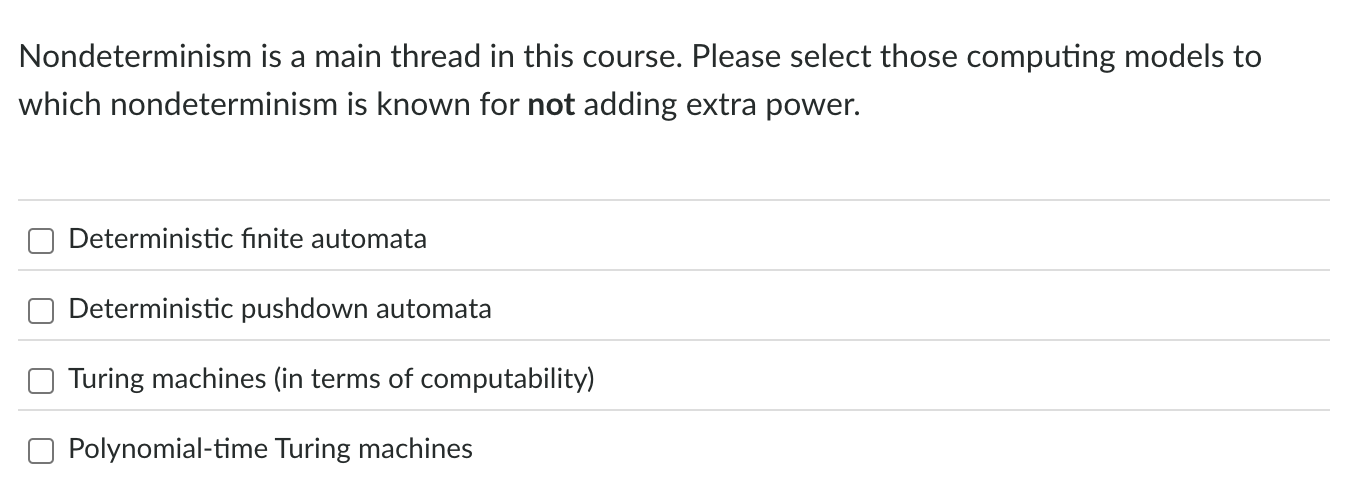 Solved Nondeterminism is a main thread in this course. | Chegg.com