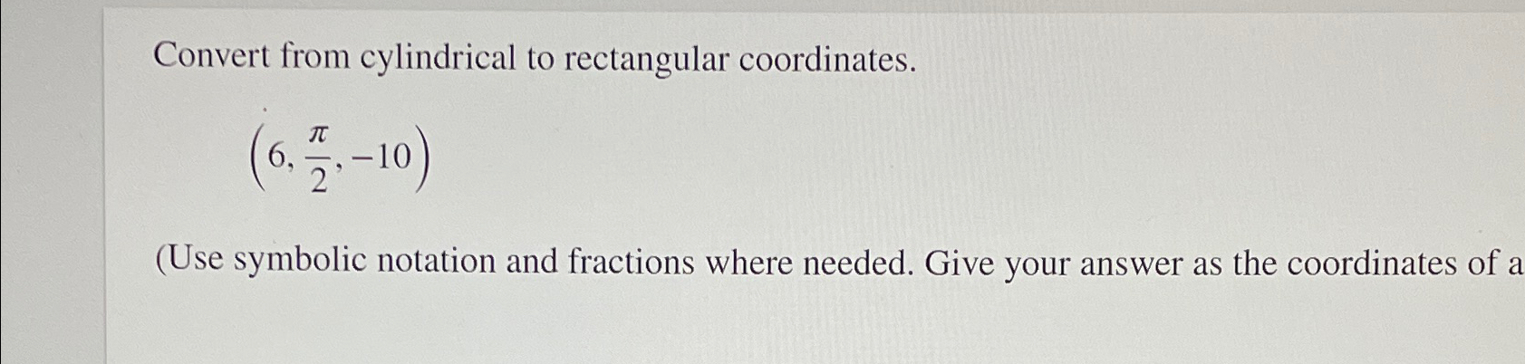 Solved Convert from cylindrical to rectangular | Chegg.com