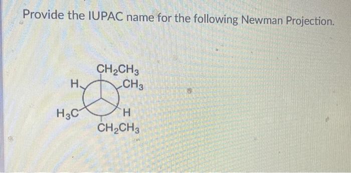 Solved Provide the IUPAC name for the following Newman | Chegg.com