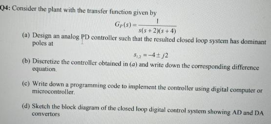 Solved Q4: Consider the plant with the transfer function | Chegg.com