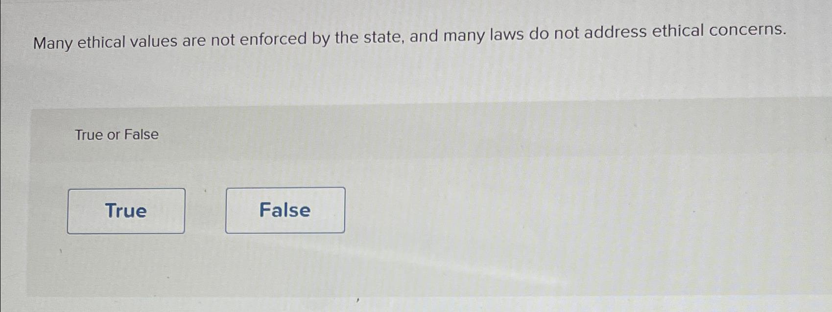 Solved Many ethical values are not enforced by the state, | Chegg.com