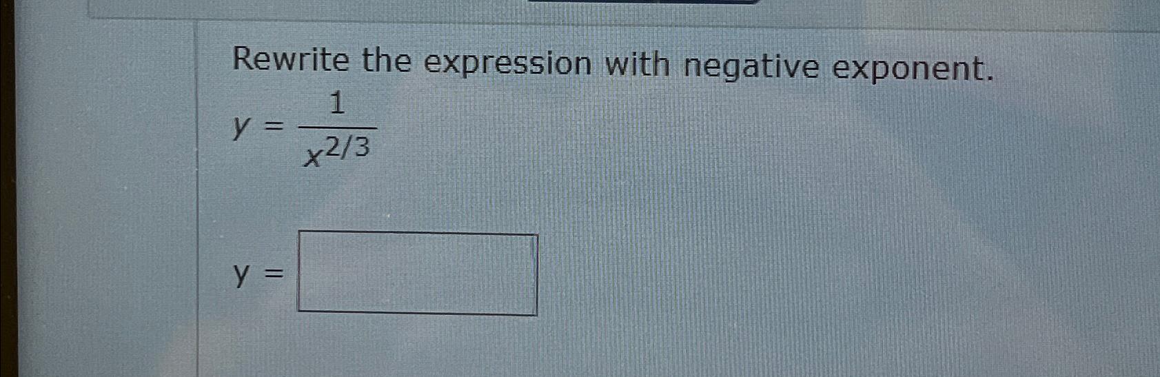 Solved Rewrite the expression with negative | Chegg.com