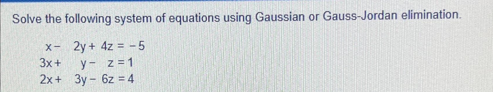 Solved Solve the following system of equations using | Chegg.com