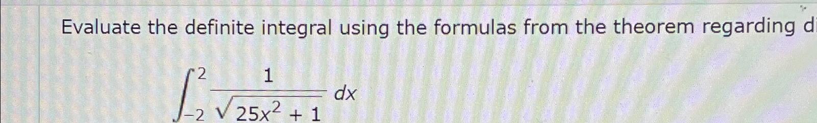 Solved Evaluate the definite integral using the formulas | Chegg.com