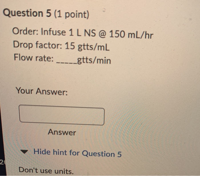 Solved order: Infuse 1 L NS @ 150 mL/hr Drop Factor: 15 | Chegg.com