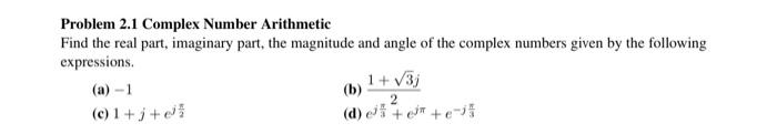 Solved Problem 2.1 Complex Number Arithmetic Find the real | Chegg.com