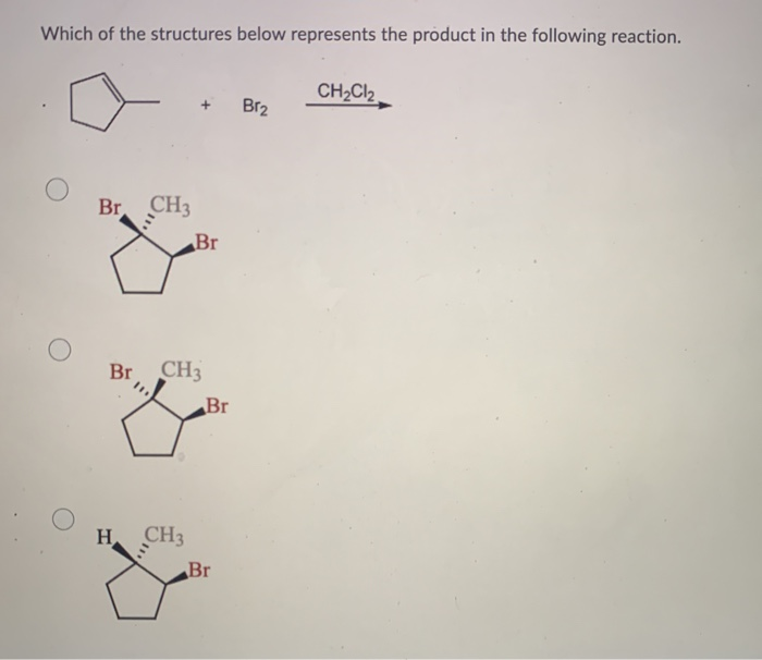 Solved Which of the structures below represents the product | Chegg.com