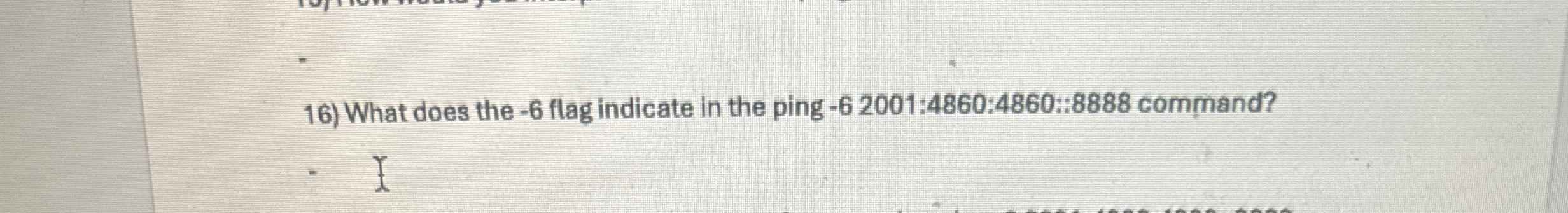 Solved What does the -6 ﻿flag indicate in the ping | Chegg.com