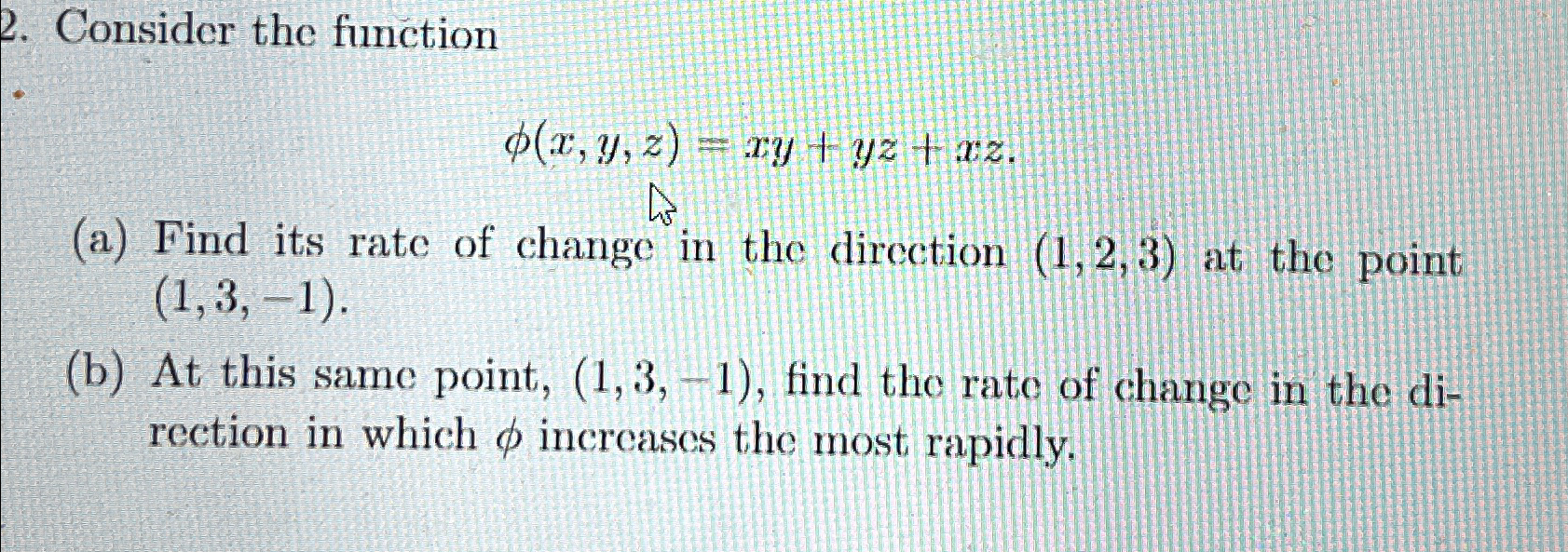 Solved Consider the functionφ(x,y,z)=xy+yz+xz.(a) ﻿Find its | Chegg.com